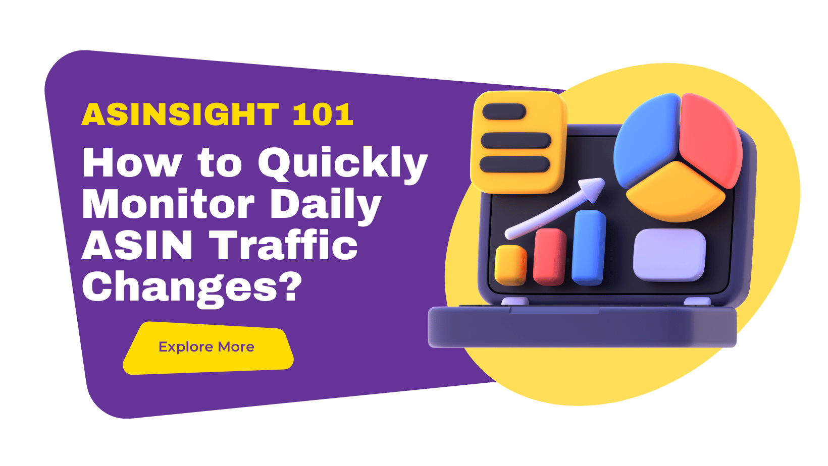 ASINSIGHT 101 | How Amazon sellers can quickly monitor daily ASIN traffic changes?